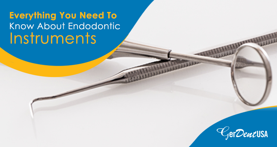 Everything You Need To Know About Endodontic Instruments